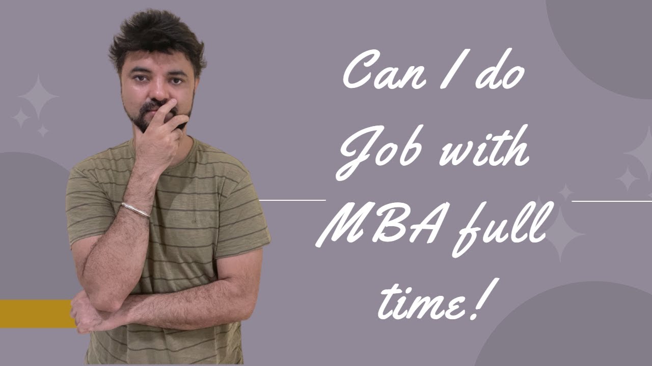 Can I do Job with MBA full time! - YouTube