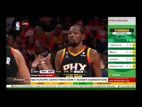 NBA Playoffs: Celtics Force Game 7, Nuggets Eliminate Suns || Afrosport Now - YouTube