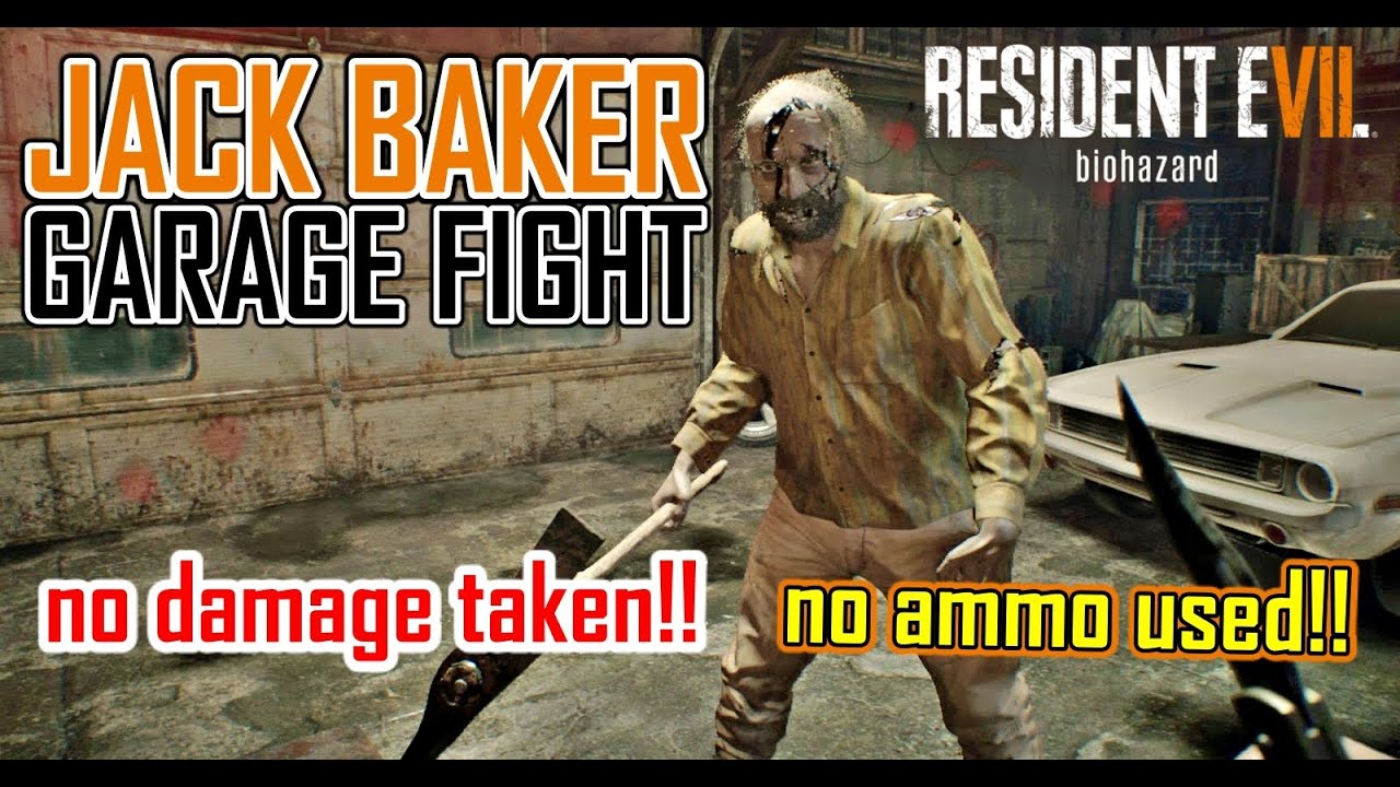 RESIDENT EVIL 7 Jack Baker Garage BOSS Fight NO AMMO USED & NO DAMAGE ...