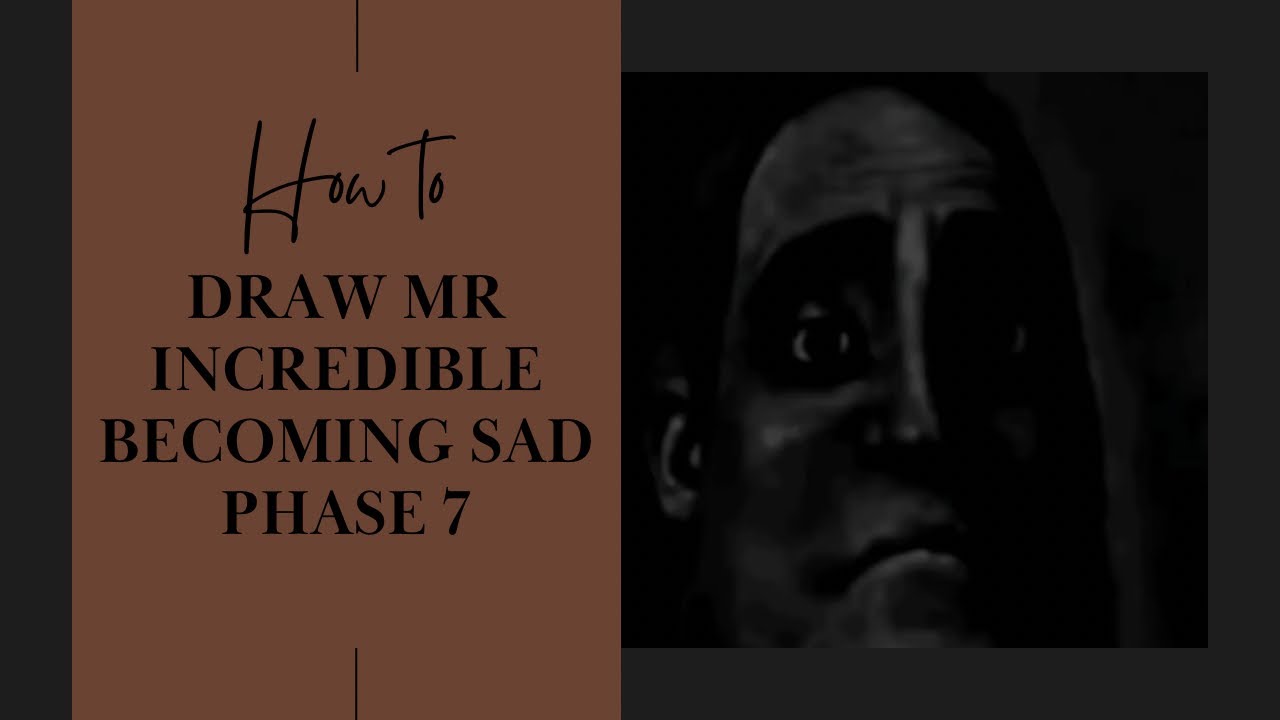 Phase 7 Mr Incredible Becoming Sad How to Draw - YouTube