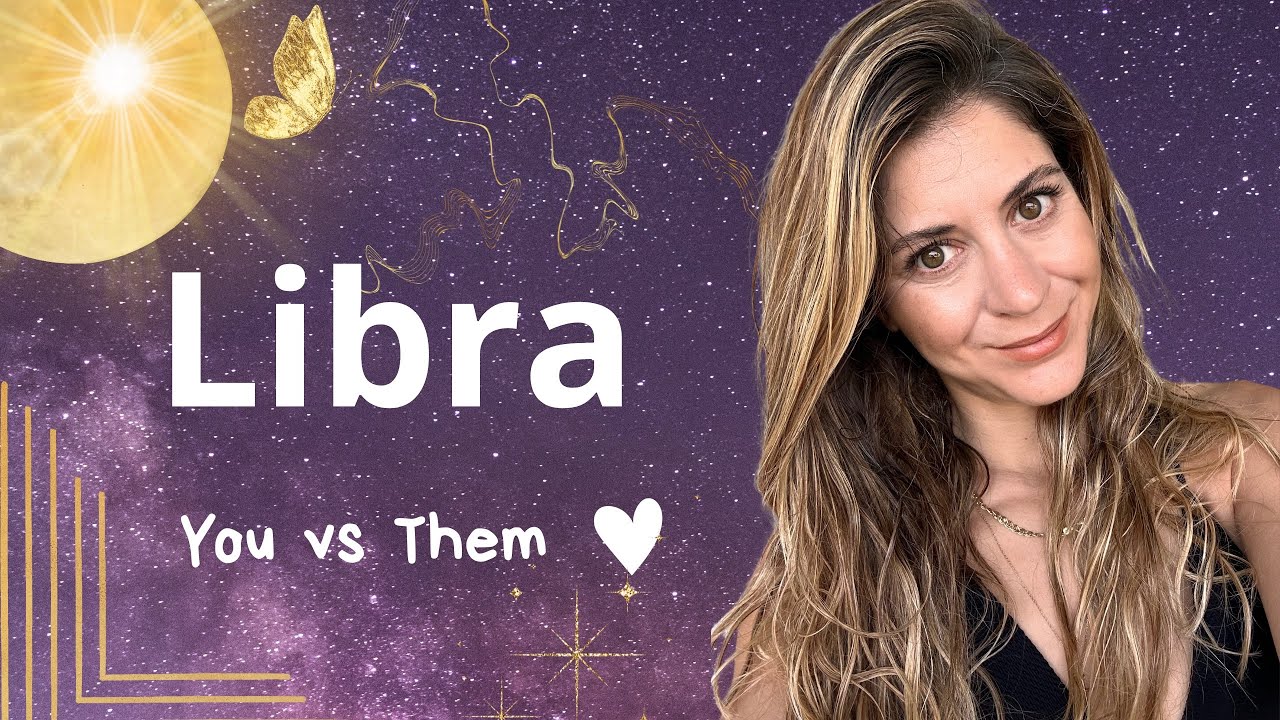 LIBRA ♥️ You Vs Them • Here’s Something You Need To Know… - YouTube