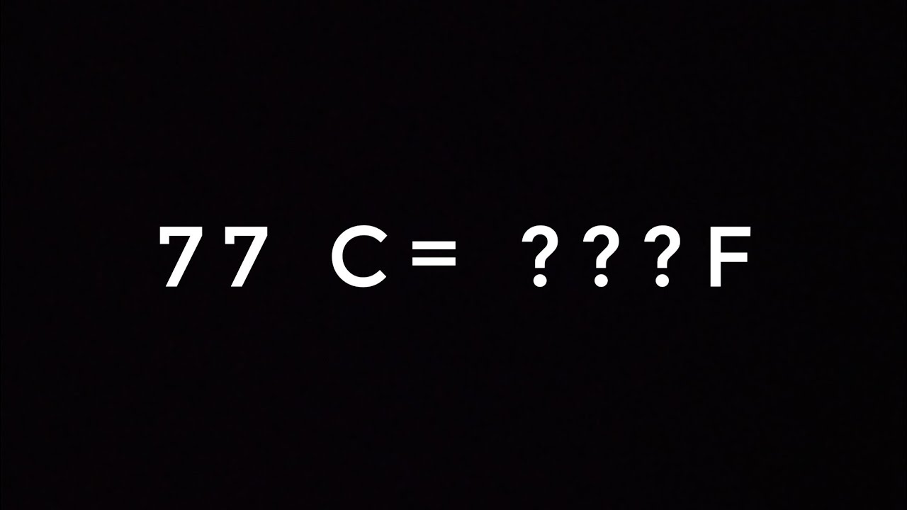 77 DEGREE CELSIUS TO FAHRENHEIT YouTube