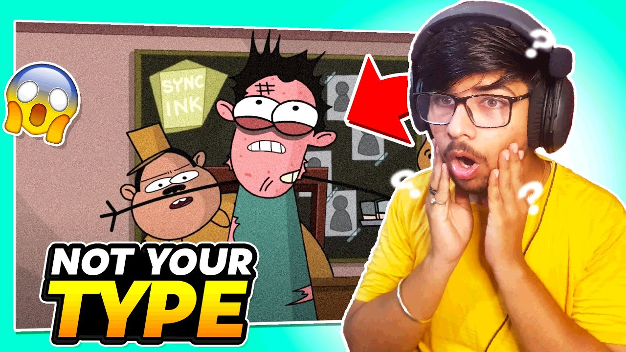 Reacting on NOT YOUR TYPE New Video Indian School... - YouTube