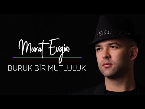 Murat Evgin - Buruk Bir Mutluluk (Official Audio)