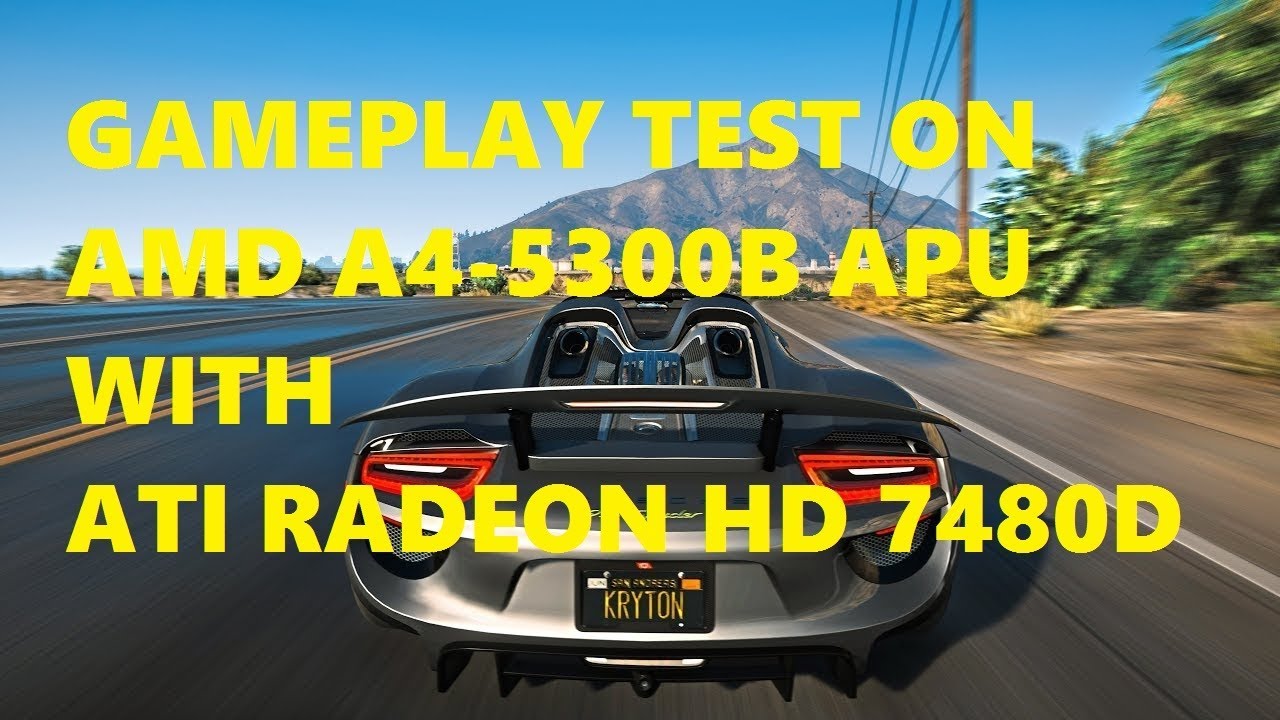 GTA V Gameplay TEST On AMD A4-5300B APU WITH ATI RADEON HD 7480D | HP ...
