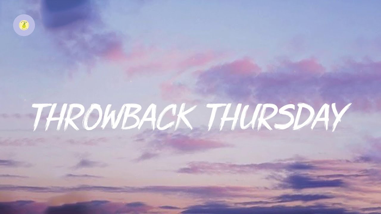Throwback Thursday songs - Nostalgia songs that defined your childhood ...