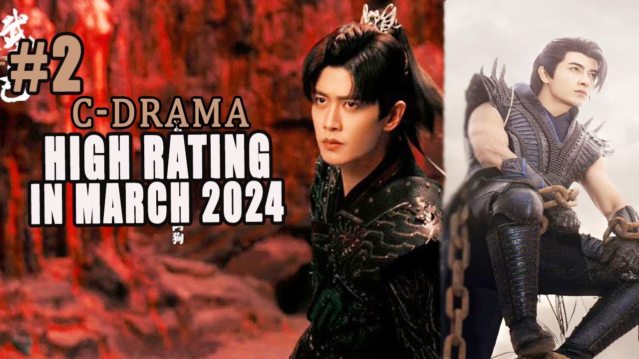 High Rating Chinese Drama In March 2024 Part 2 By MyDramalist Platform ...