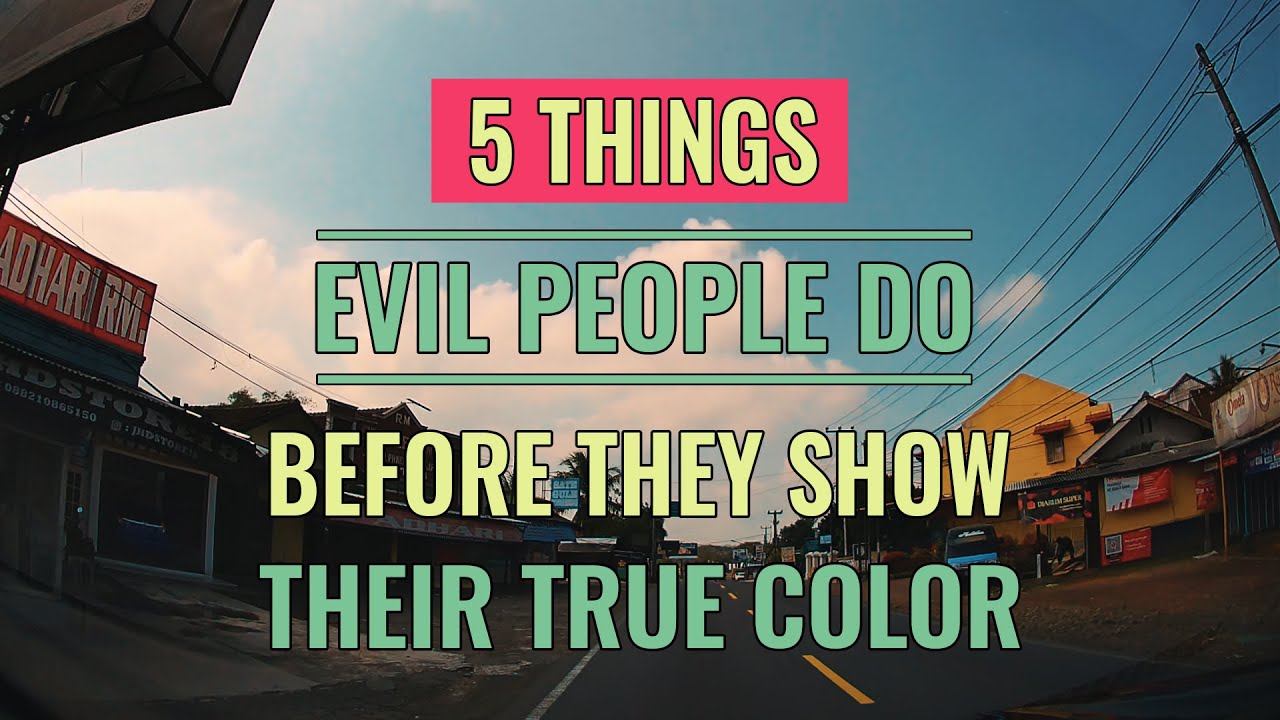 Before They Show Their True Colors, Here Are 5 Things that All Evil ...