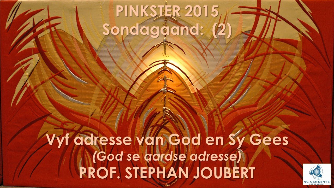 2015-05-17 Pinkster 2: Vyf adresse van God en Sy Gees (Prof. Stephan ...