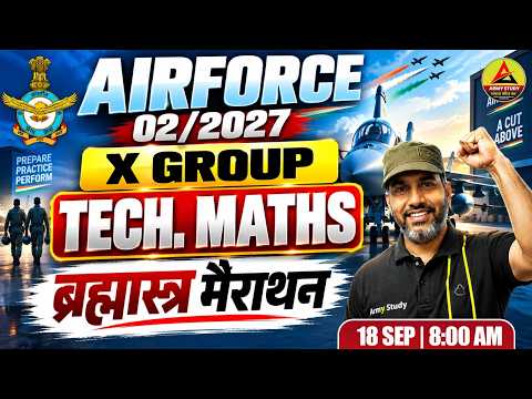 ✈️ Airforce 02/2027 Technical Maths Brahmastra Marathon 🔥 | X Group Complete Tech Maths | Final Shot