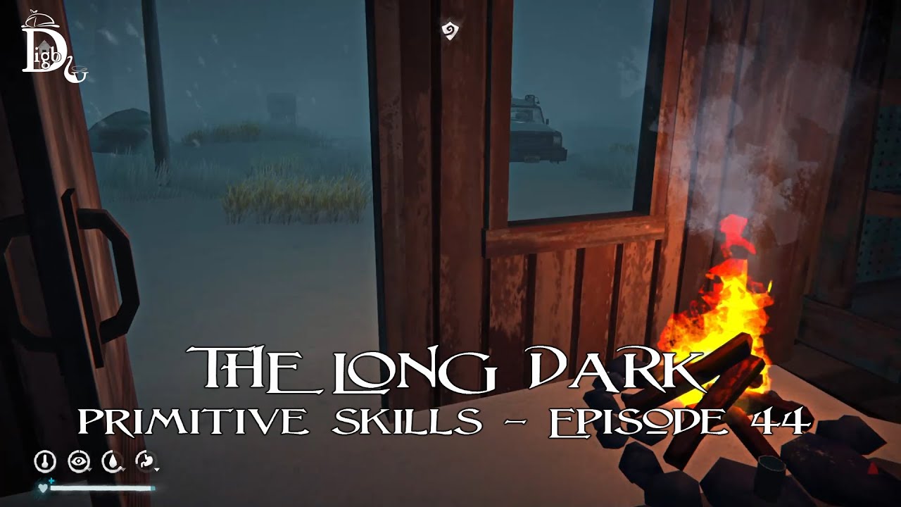 The Long Dark - Primitive Skills - Episode 44 - YouTube