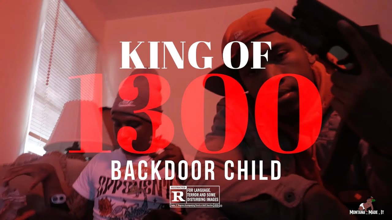 BackDoorChild King Of 1300 Official Video Shot By MontanaaMadeIt 