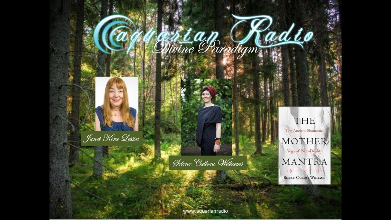 Selene Colloni Williams~08/22/19~The Mother Mantra~ Janet Kira Lessin ...