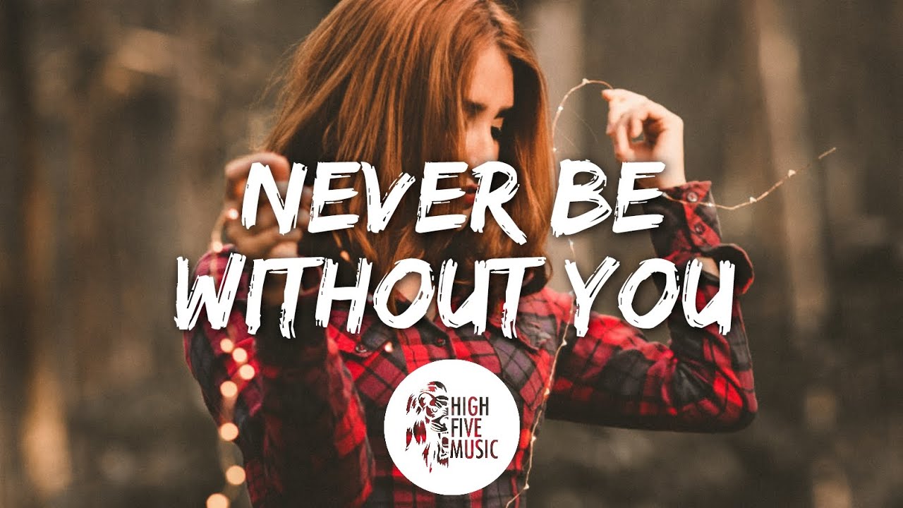 Ride2 - Never Be Without You [Lyrics/Lyric Video] [HFM Release] - YouTube