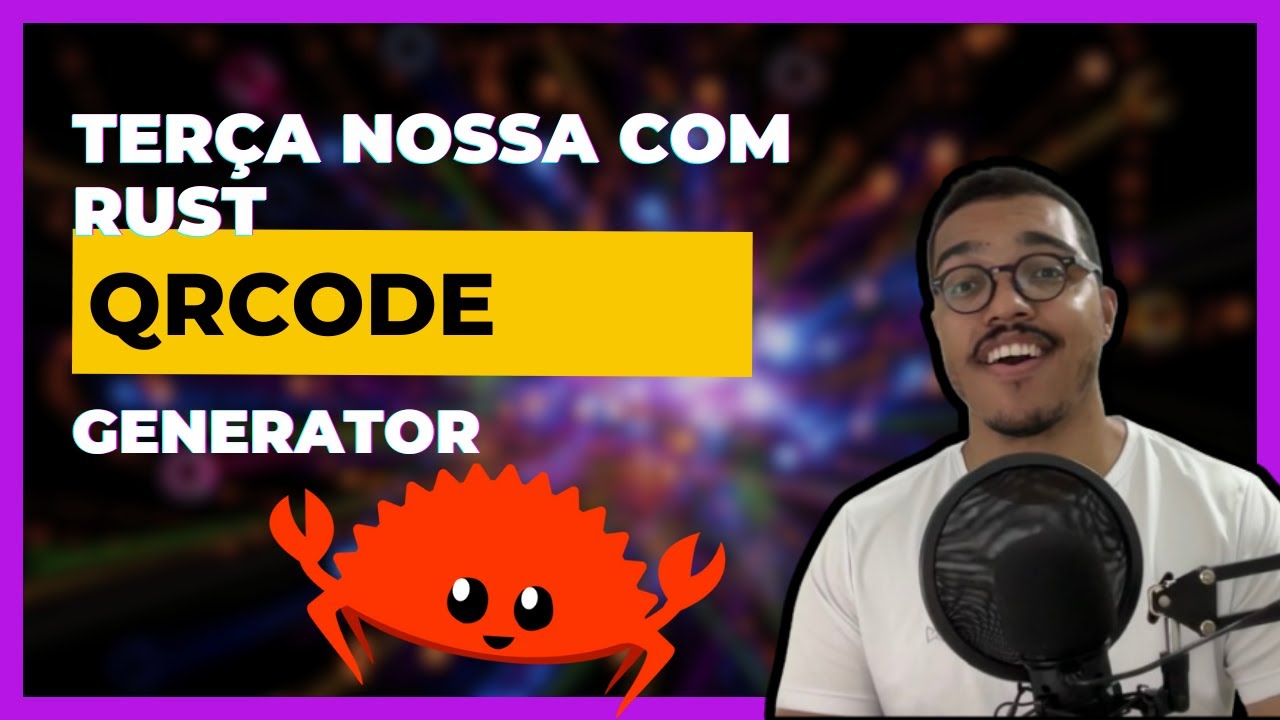 Terça Nossa Com Rust 🦀 01 Qr Code Generator Youtube
