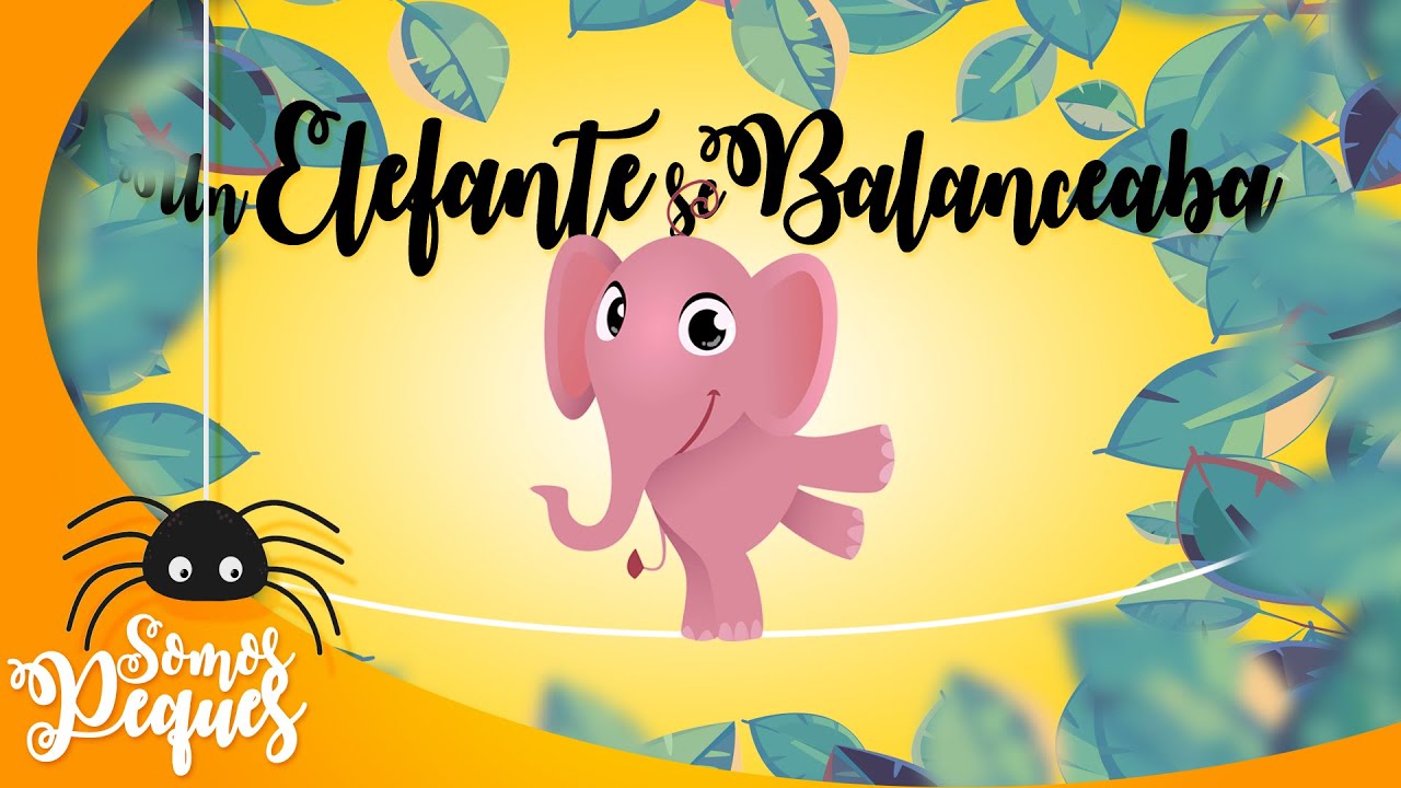 UN ELEFANTE SE BALANCEABA 🐘 | ¡Aprendan a contar! ♪♫♬ | 👅 ESPAÑOL ...