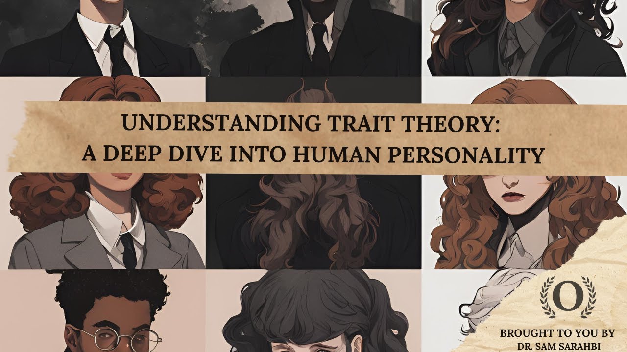 Understanding Trait Theory: A Deep Dive into Human Personality - YouTube