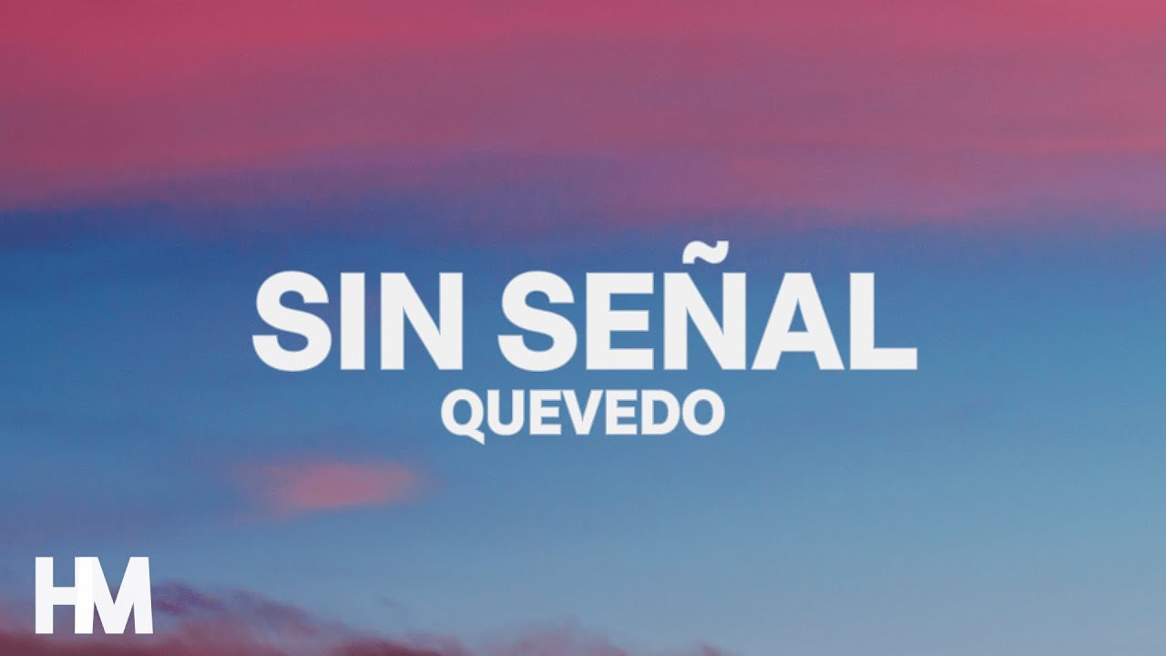Sin Señal - Quevedo, Ovy On The Drums (Letra/Lyrics) - YouTube