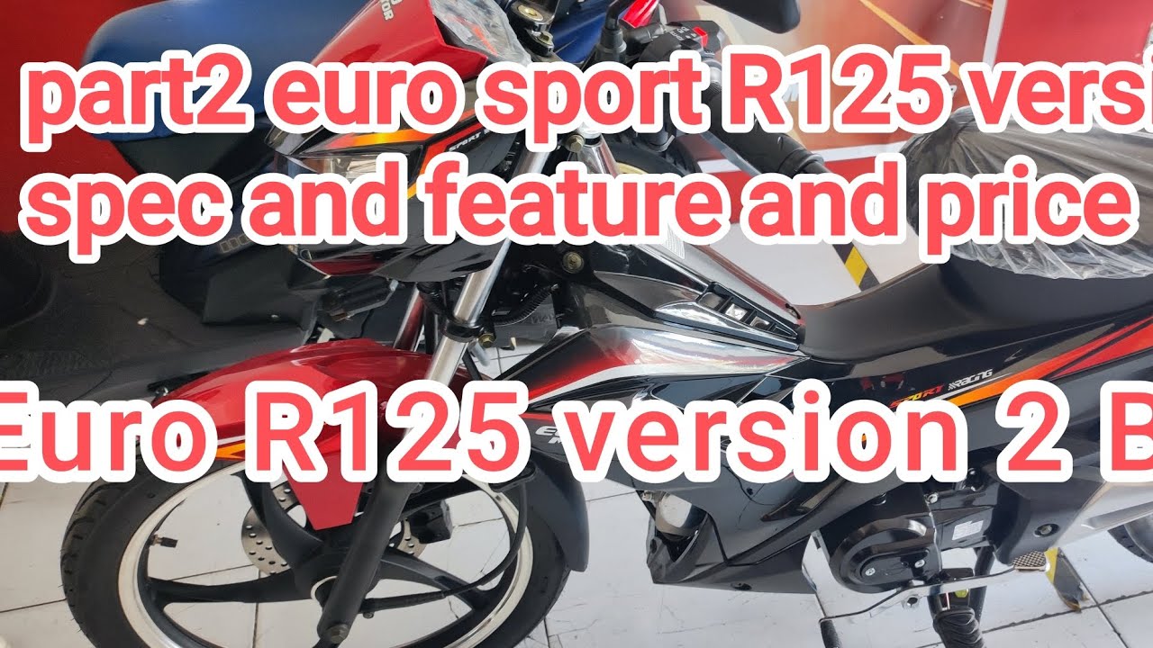 Part 2 Euro Sport R125 version 2 spec and feature and price - YouTube