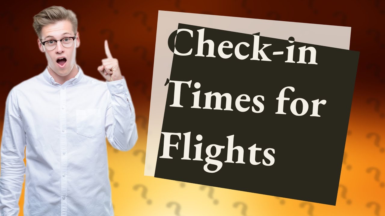 What time should I check-in for a flight? - YouTube