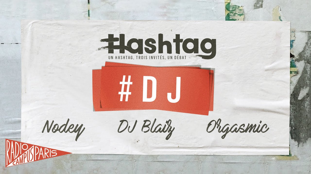 [HASHTAG] #DJ - Nodey, DJ Blaiz, Orgasmic sur Radio Campus Paris - YouTube