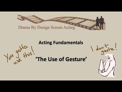 Acting Fundamentals: The Use of Gesture - YouTube