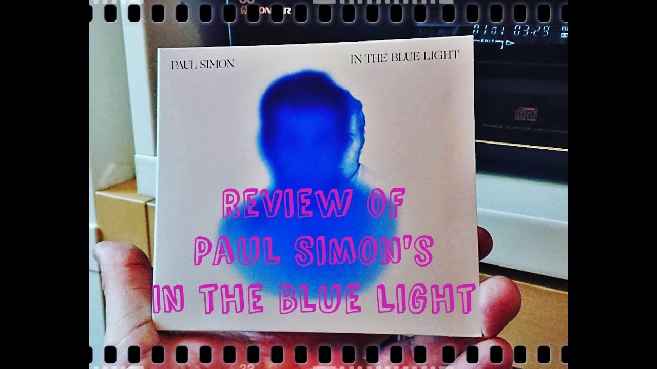 REVIEW OF PAUL SIMON'S "IN THE BLUE LIGHT" - YouTube