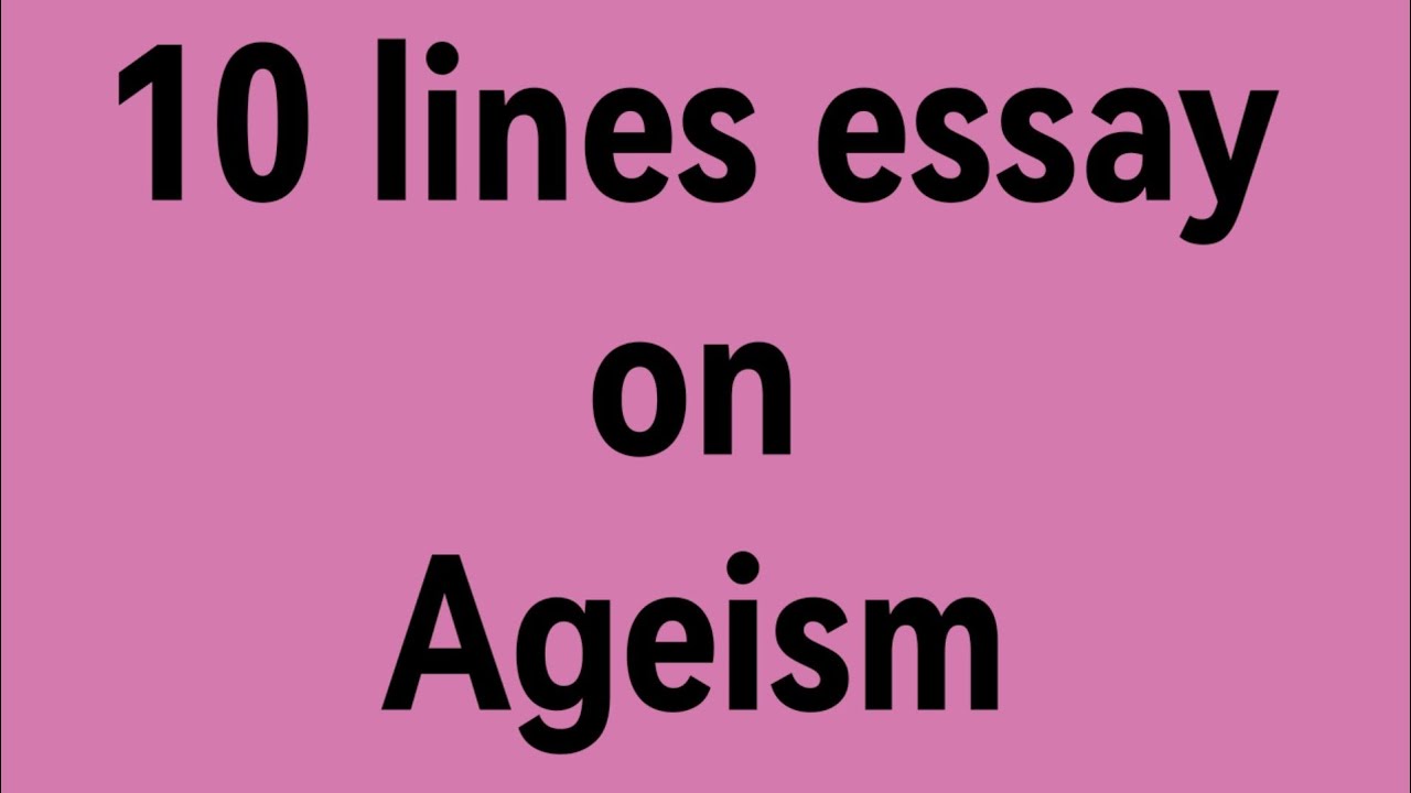 10 lines essay on ageism//essay on ageism/paragraph on ageism/age ...