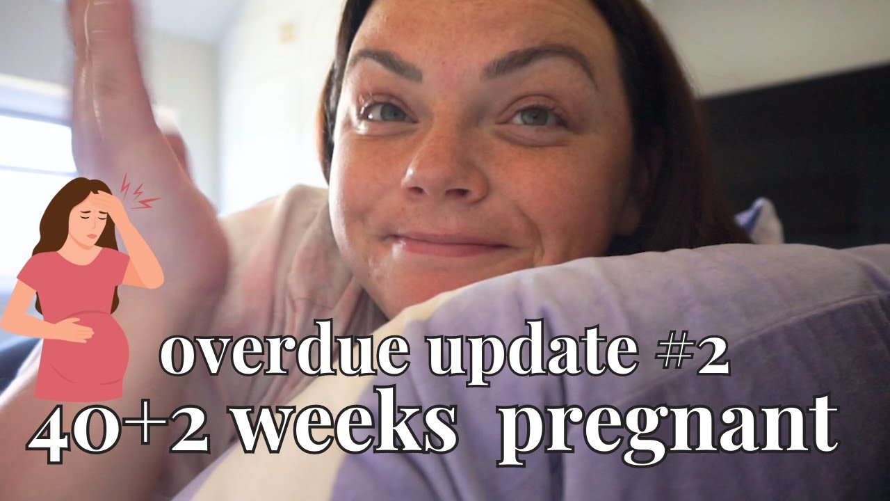 40+2 weeks pregnant | "overdue" pregnancy chat #2 | aches & pains ...