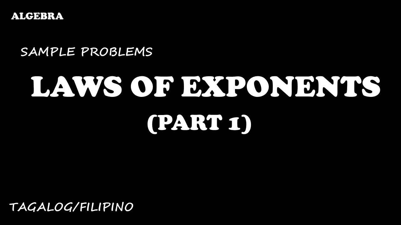LAWS OF EXPONENTS SAMPLE PROBLEMS PART 1 | ALGEBRA TAGALOG - YouTube