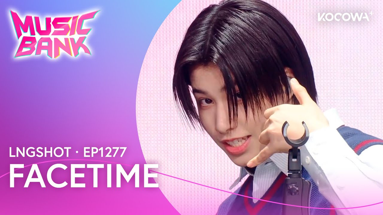 LNGSHOT - FaceTime | Music Bank EP1277 | KOCOWA+ - YouTube