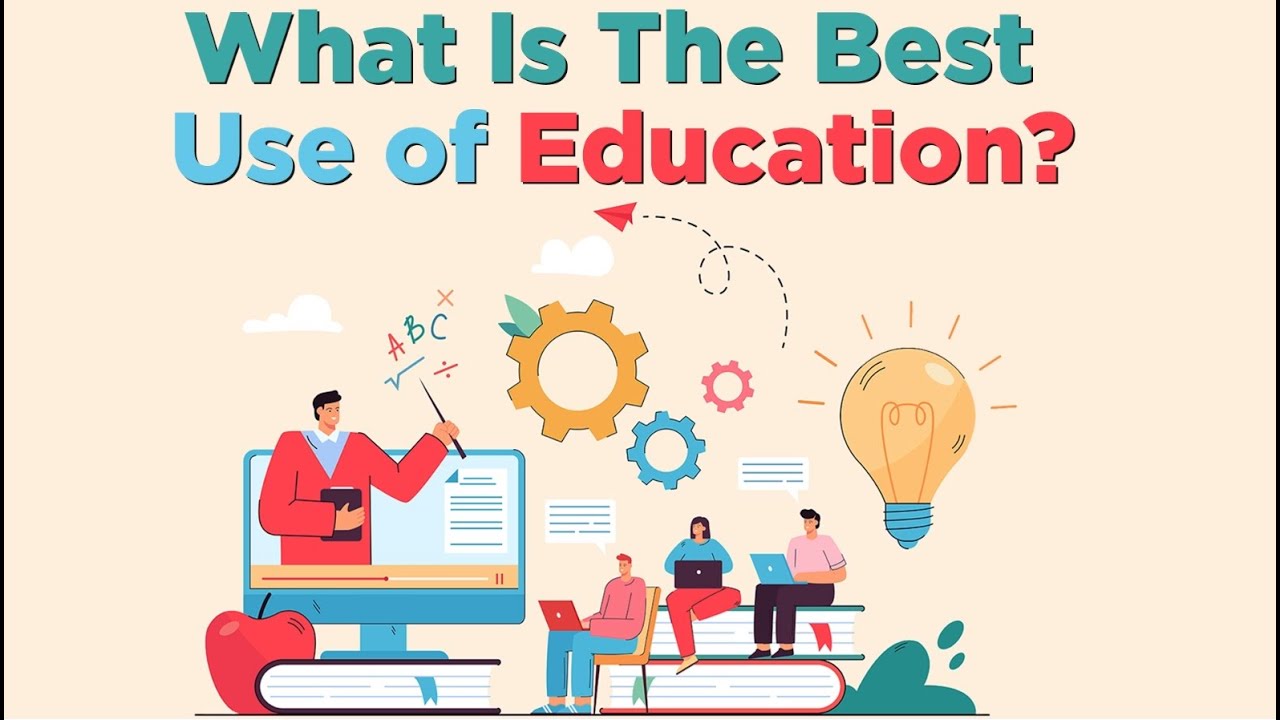 What is the best use of Education? - YouTube