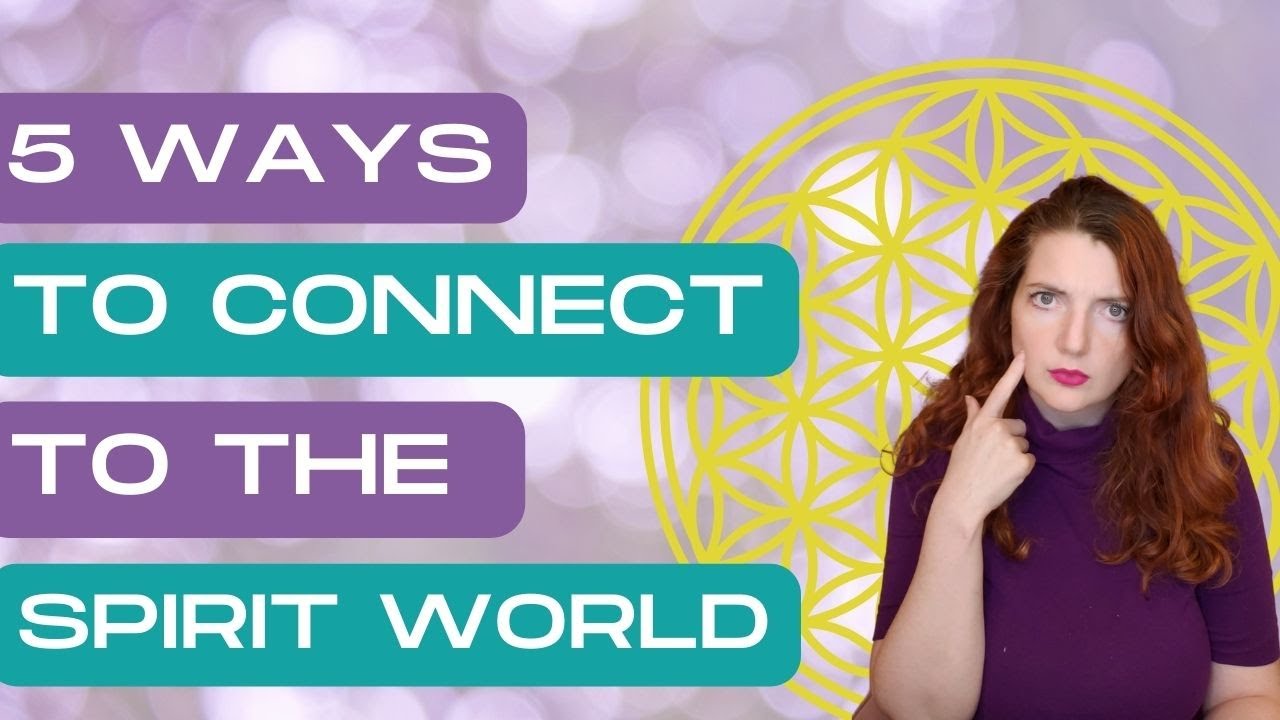 5 Ways to Connect to the Spirit World - YouTube