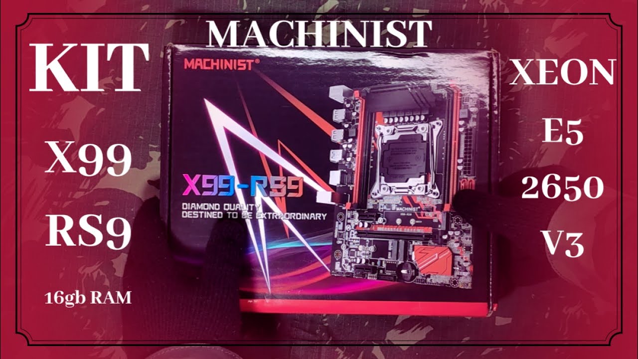 UNBOXING KIT PLACA-MÃE MACHINIST X99-RS9 XEON E5-2650 v3 + TESTE. - YouTube