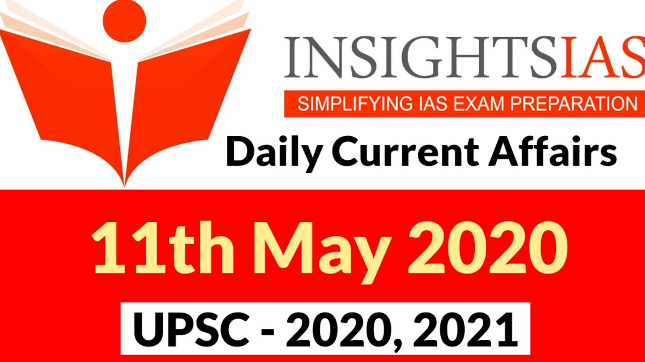 Insight IAS Current Affairs | 11th May 2020 | IAS 2020 | IAS Exam 2020 ...