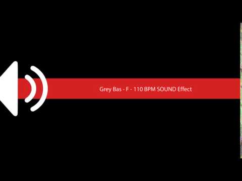Grey Bas   F   110 BPM SOUND Effect
