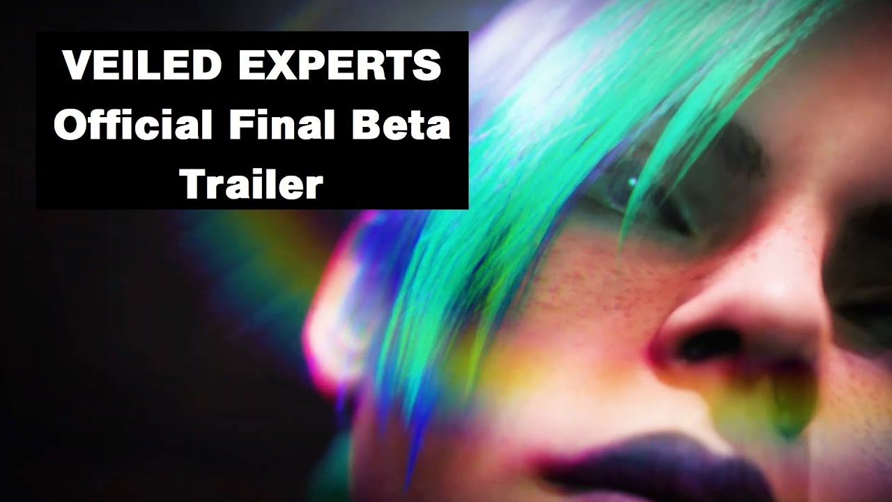 VEILED EXPERTS - Official Final Beta Trailer - YouTube