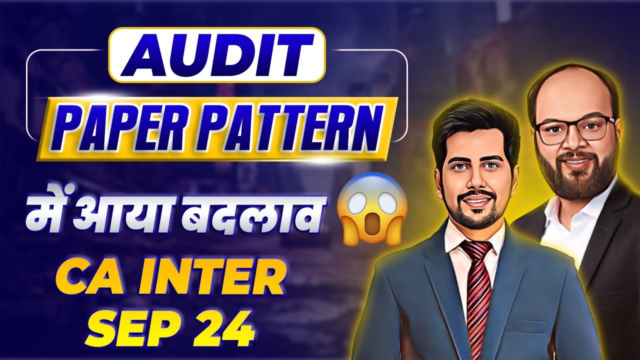 Audit Paper Pattern CA Inter Sep 24 | How to Prepare CA Inter Auditing ...