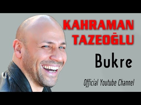 Kahraman Tazeoğlu - Bukre (Official Video)