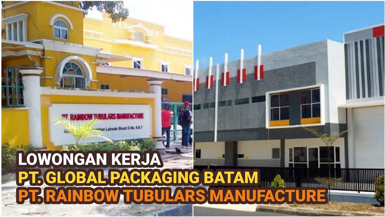 Loker Batam PT Rainbow Tubulars Manufacture // PT Global Packaging Batam - YouTube