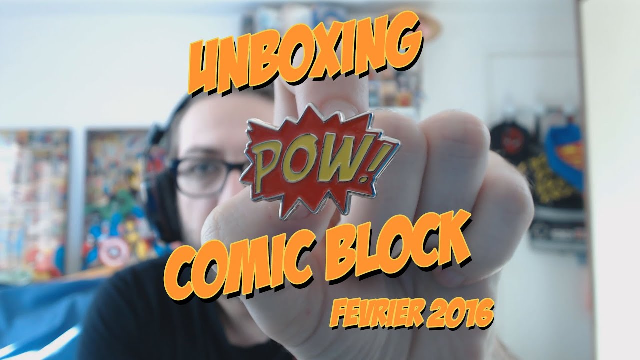 Unboxing Comic Block #1 (Février 2016) - YouTube