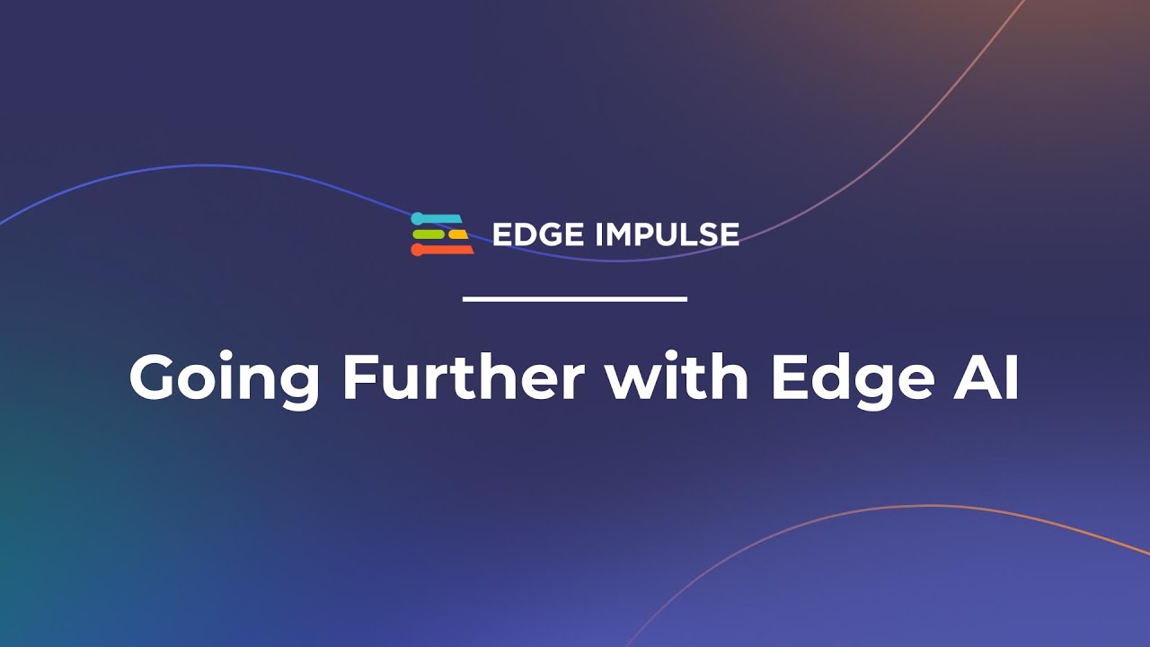 Going Further with Edge AI - YouTube