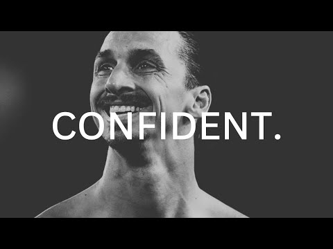 Zlatan Ibrahimovic : CONFIDENT - Motivational Speech (MUST WATCH)