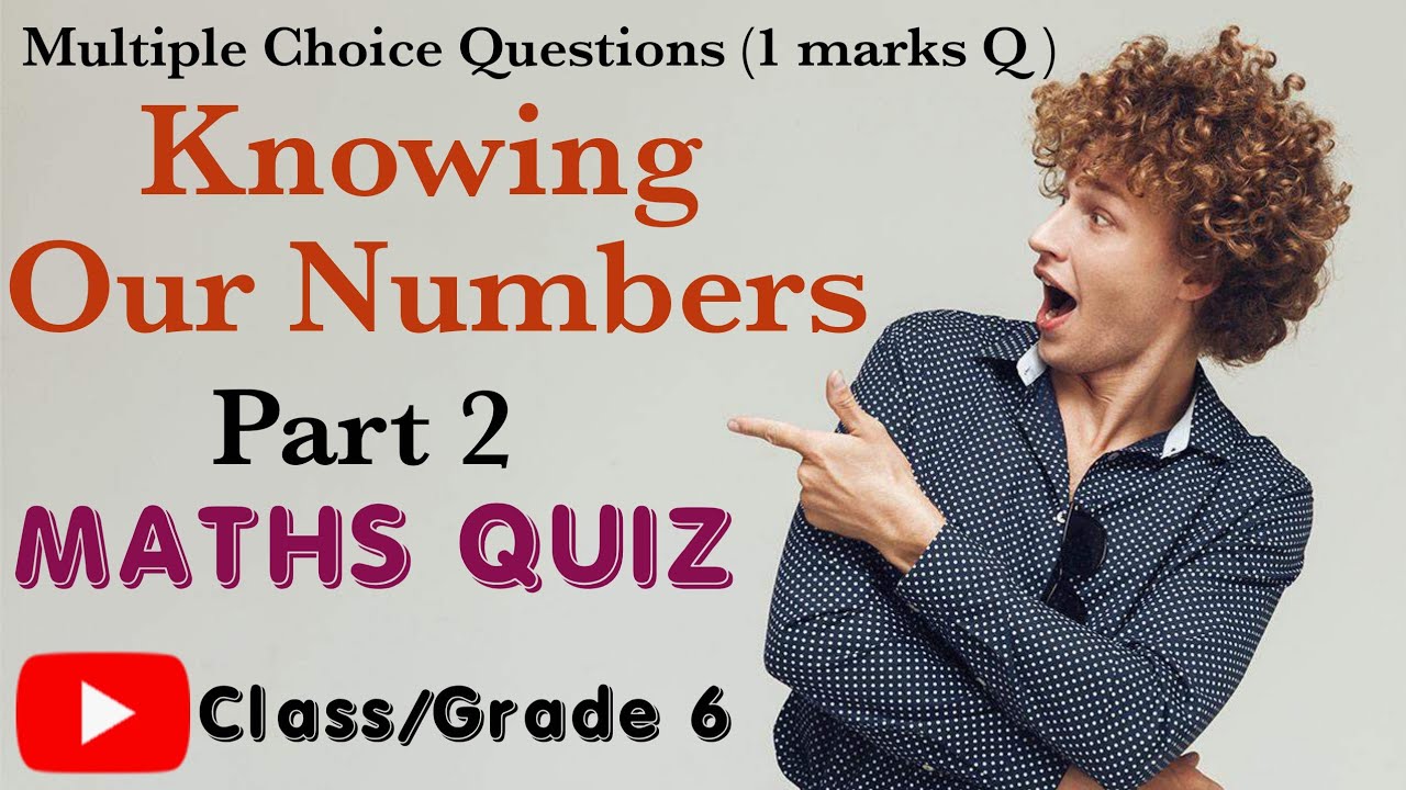MCQ Knowing Our Numbers Chapter 1 Class6 Grade 6 Maths Quiz Mcq 1 Mark mcq-knowing-our-numbers-chapter-1-class6-grade-6-maths-quiz-mcq-1-mark