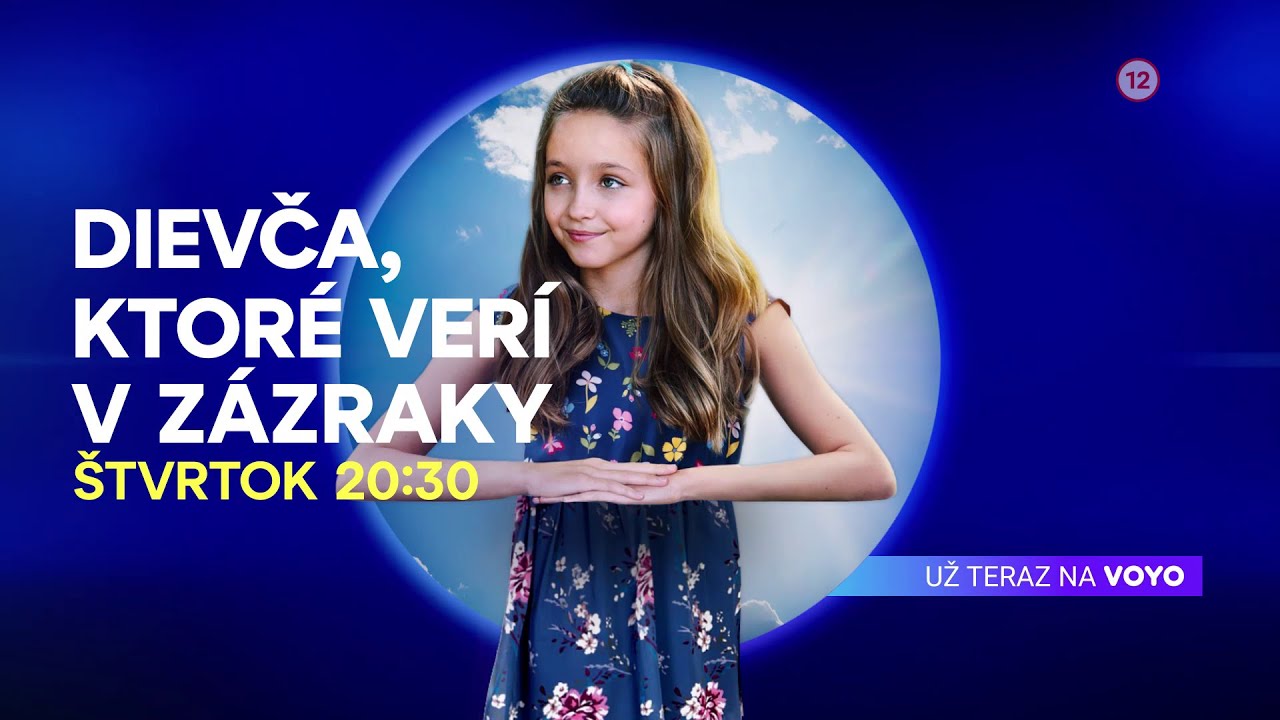 Dievča, ktoré verí v zázraky - PREMIÉRA teraz na Voyo a vo štvrtok 5. 1 ...