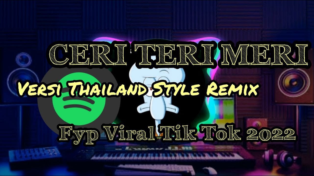 DJ CERI TERI MERI x Thailand Style Remix SW, TIKTOK JEDAG JEDUG part 38 ...