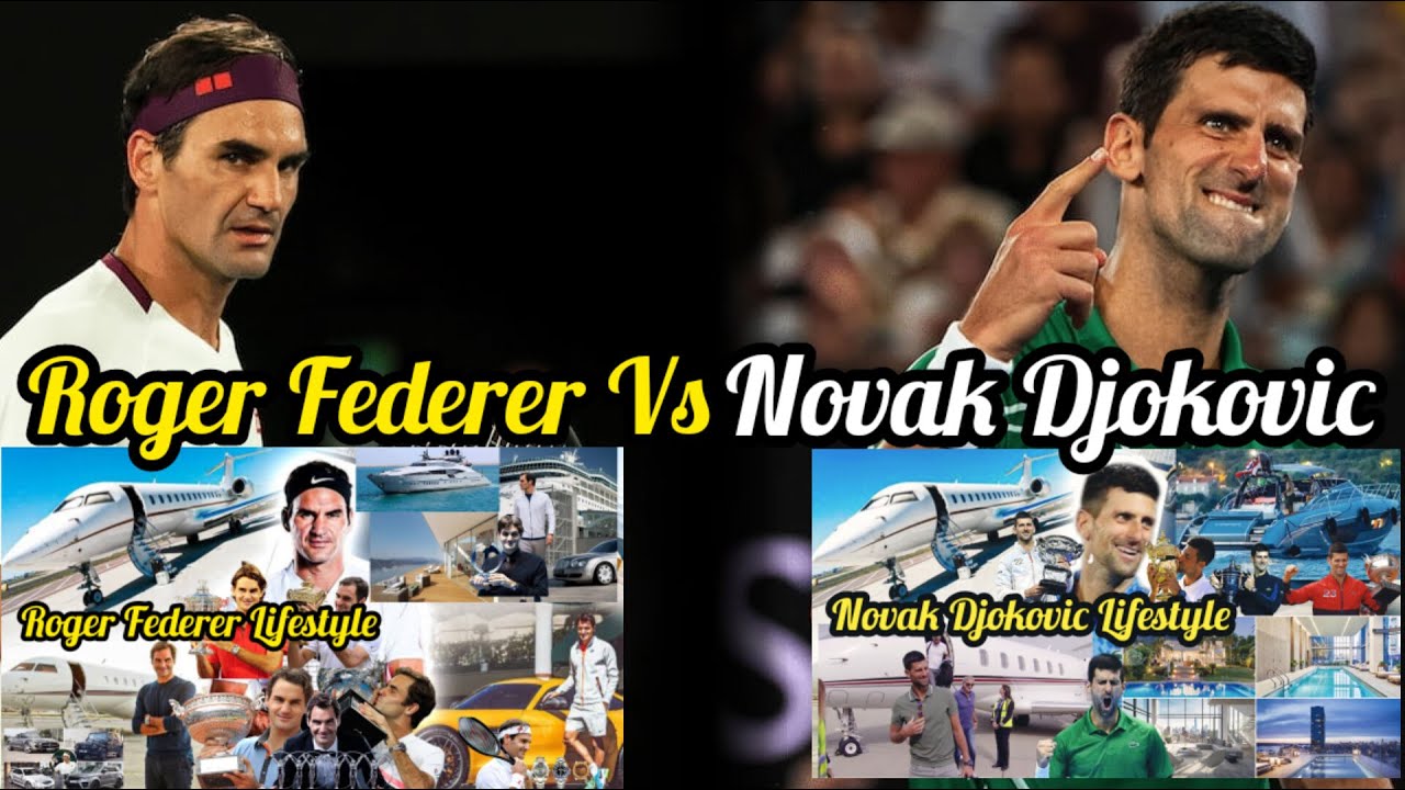 Roger Federer Vs Novak Djokovic Luxury Lifestyle 2023 | Bio, Net Worth ...