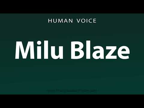 How To Pronounce Milu Blaze