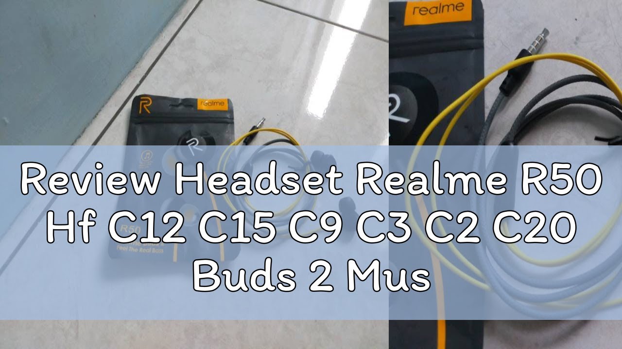 Review Headset Realme R50 Hf C12 C15 C9 C3 C2 C20 Buds 2 Music Sound ...