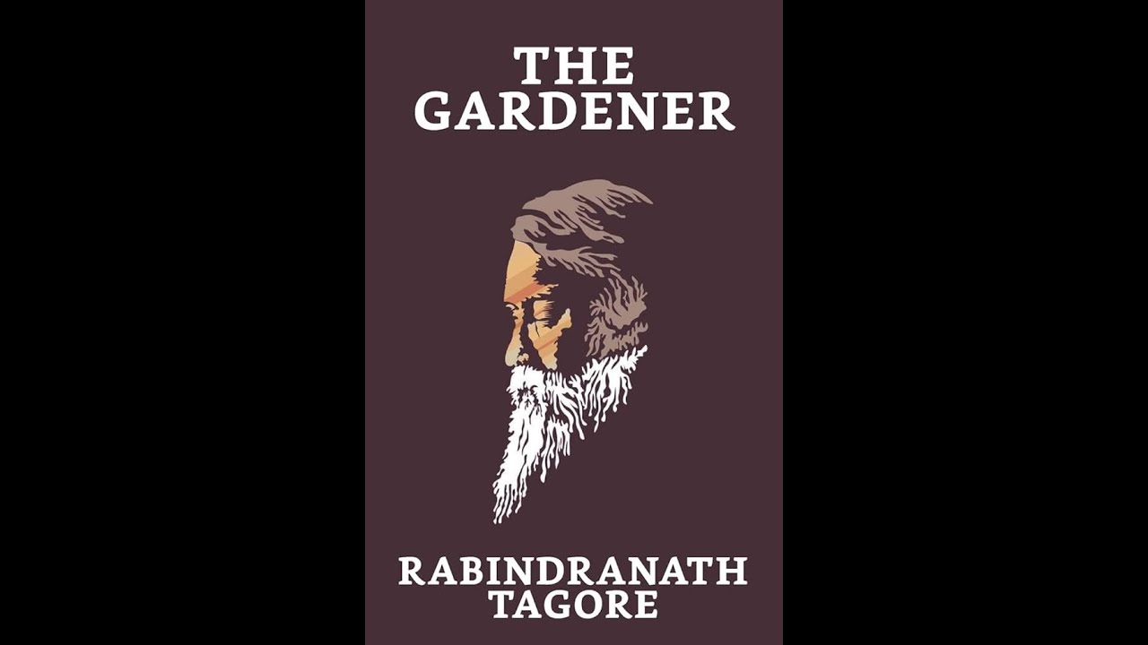 The Gardener by Rabindranath Tagore Explained in 1 min - YouTube